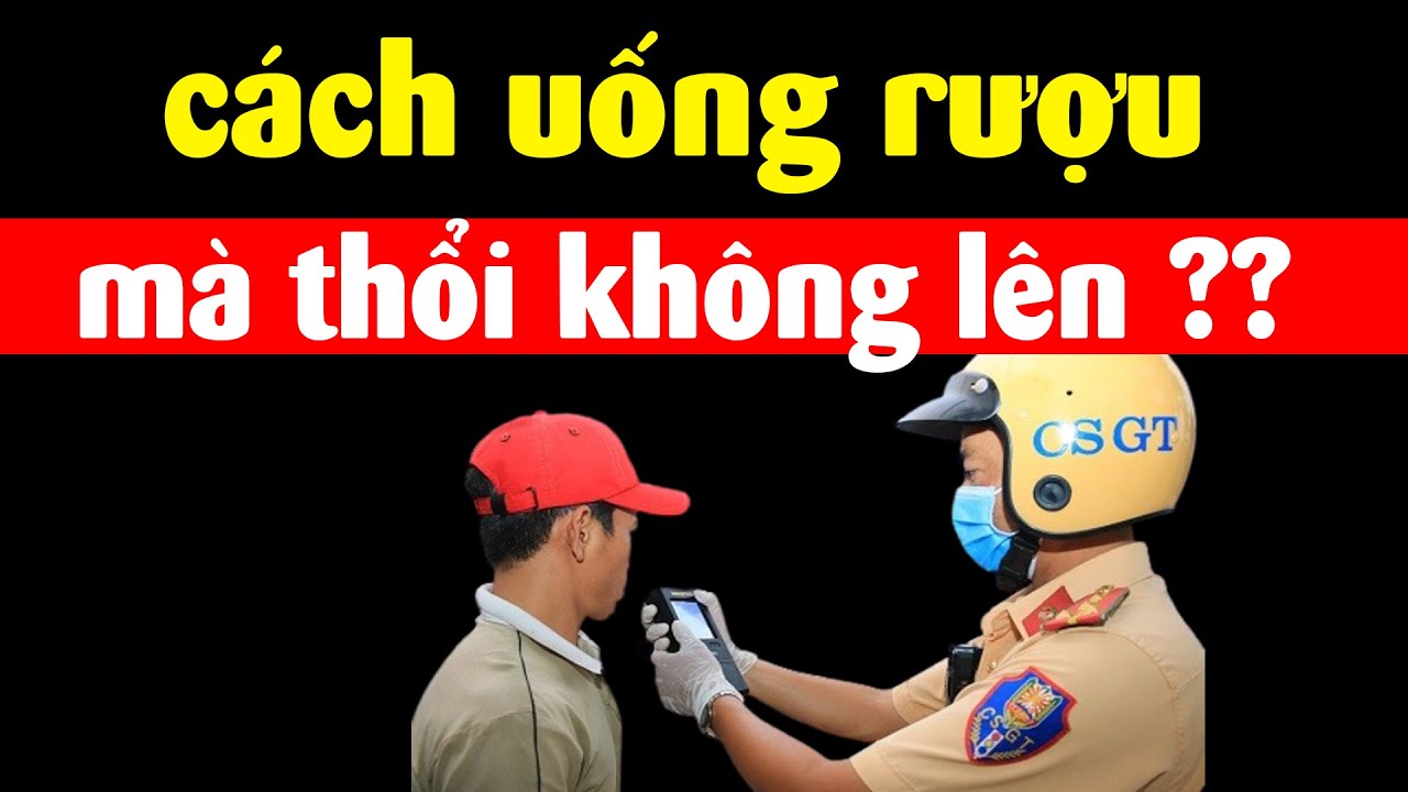 Cách làm nhanh mất mùi cồn trong hơi thở khi uống bia | AI Hay - Hỏi ...