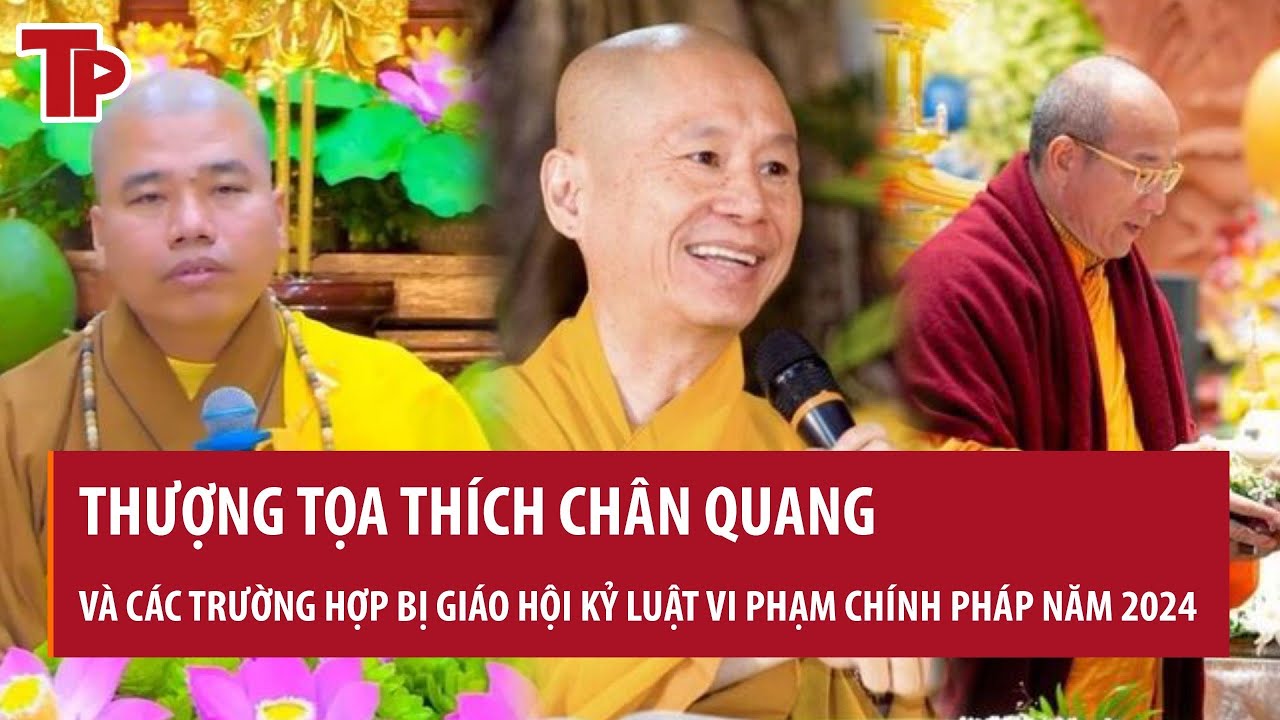 Thích Chân Quang bị kỷ luật vì những giảng dạy nào không đúng Chánh ...