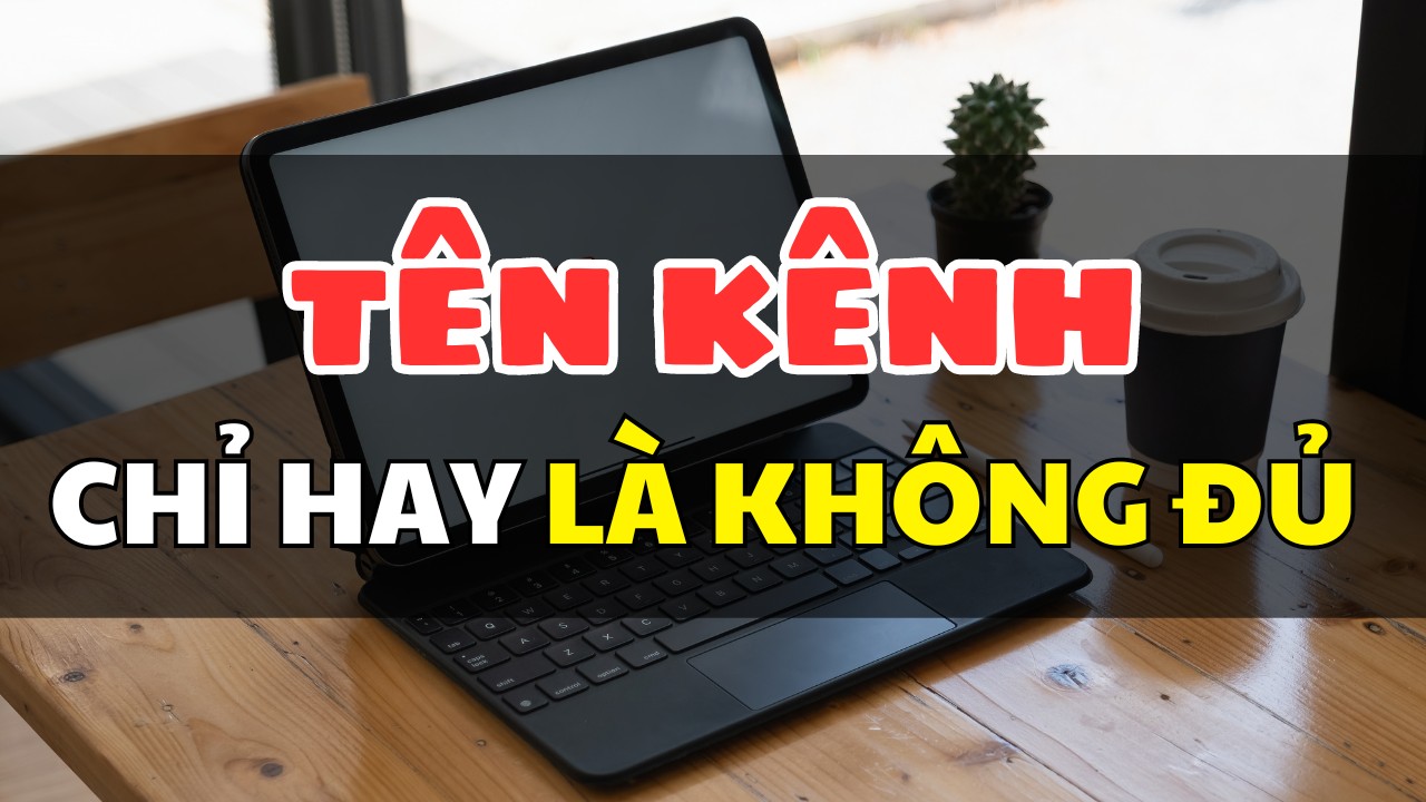 Làm thế nào để đặt tên kênh YouTube vừa độc đáo vừa dễ tìm thấy? | AI ...