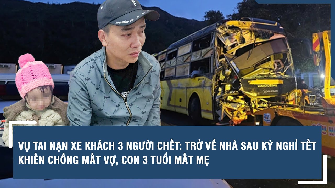 Quá đau lòng: về quê nghỉ tết, thanh niên 26 tuổi bị xe khách tông chết ...