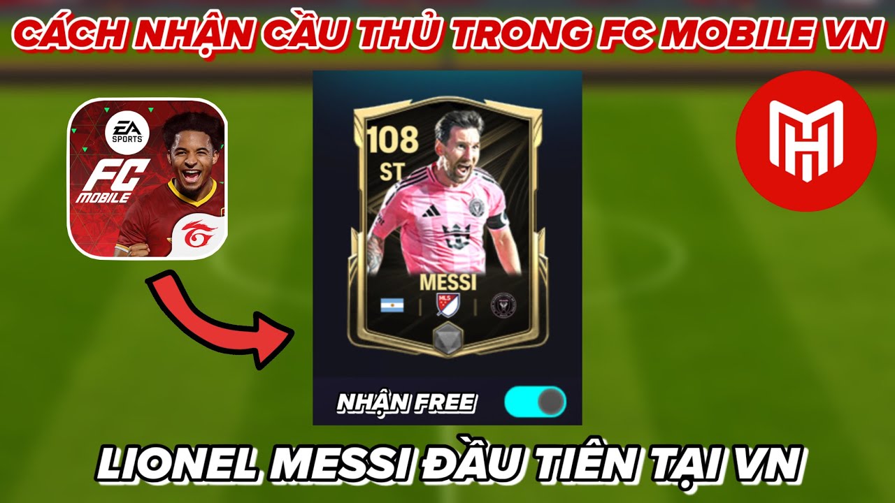 Làm thế nào để nhận Lionel Messi miễn phí trong FC Mobile Việt Nam ...