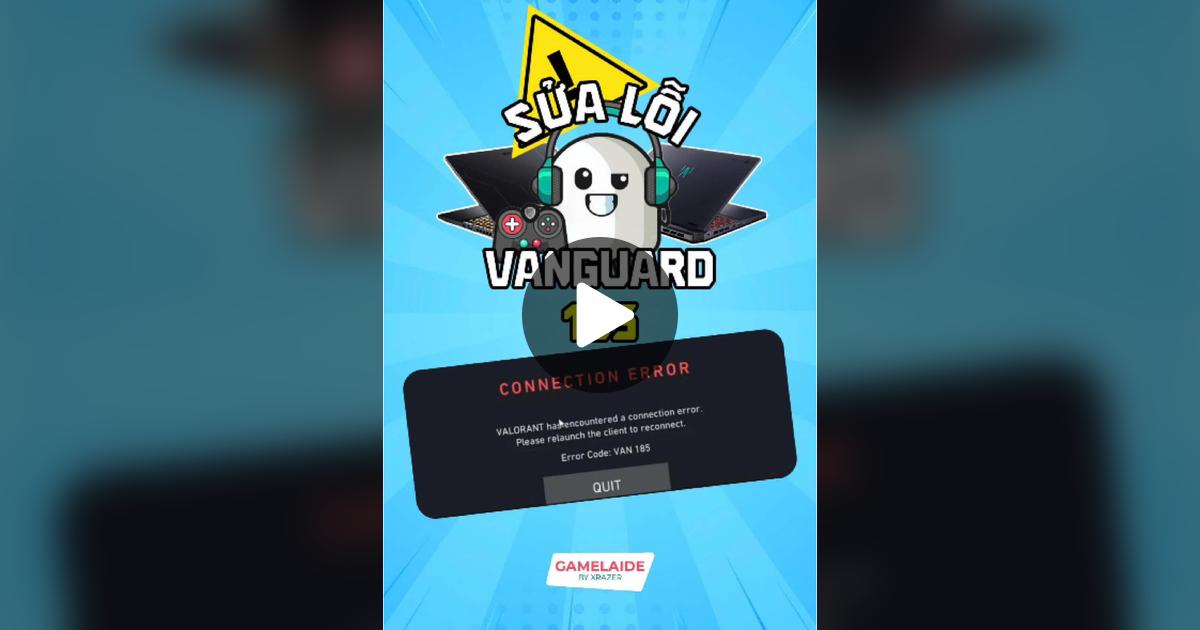 Làm sao để khắc phục triệt để lỗi VAN 185 trong Valorant? | AI Hay ...